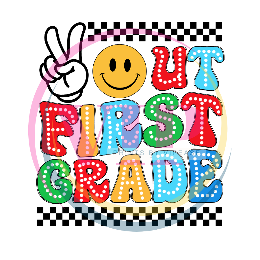 DTF HEAT TRANSFER- SCHOOL GRADUATION-PEACE OUT-FIRST GRADE – VIPease ...